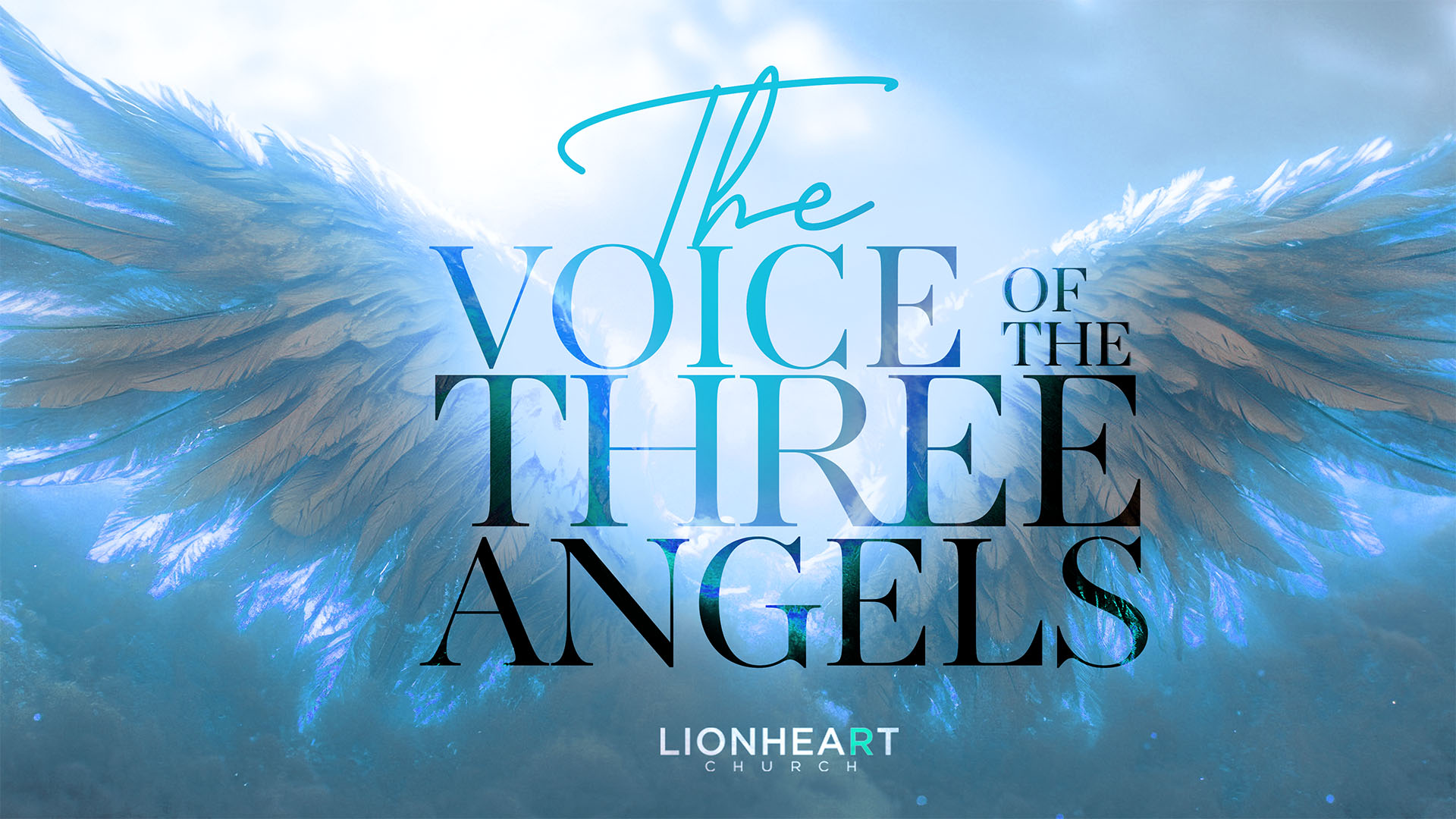 The Voice of the Three Angels - Lionheart Church Lionheart Church