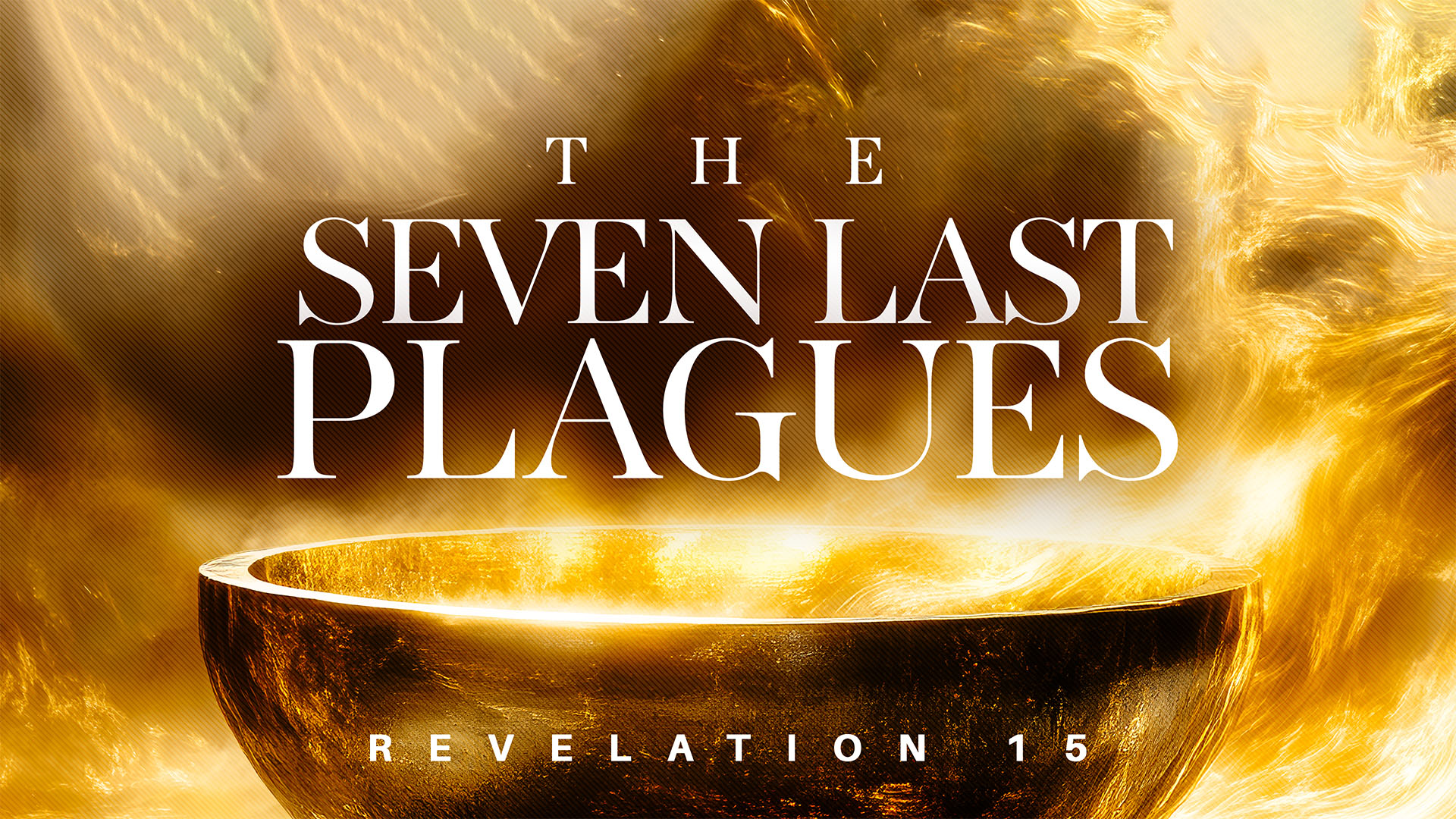 The Seven Last Plagues - Lionheart Church Lionheart Church